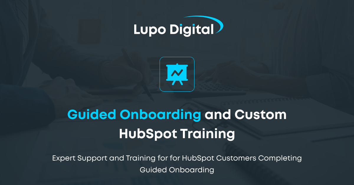 Custom Support and Training with Lupo | HubSpot Guided Onboarding